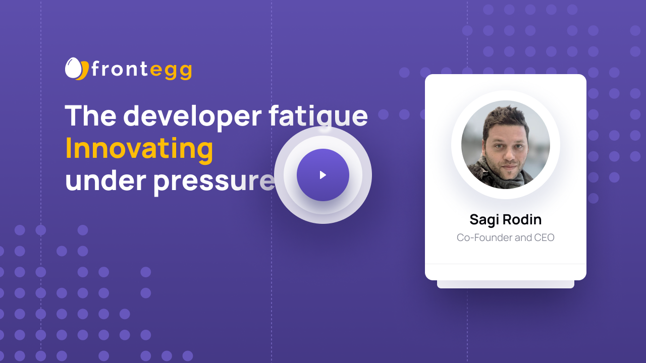 Developer Fatigue: Innovating Under Pressure | Frontegg